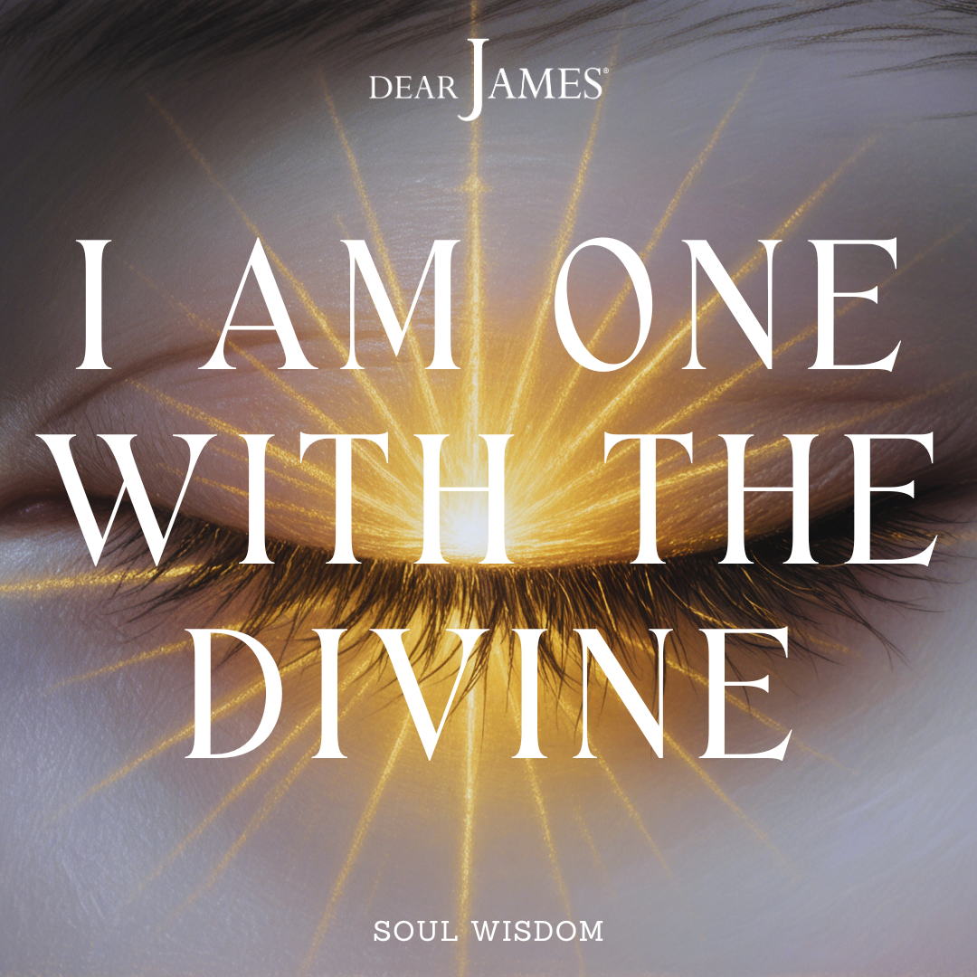 I AM ONE WITH THE DIVINE - DearJames®